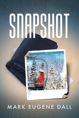 Snapshot by Mark Dall | Goodreads