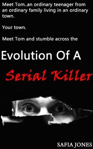 Evolution Of A Serial Killer - Book 1 by Safia Jones | Goodreads