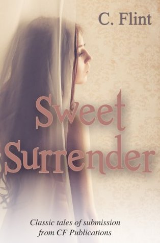 Sweet Surrender by C. Flint | Goodreads