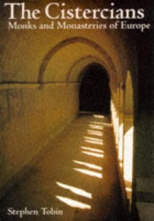 The Cistercians : Monks and Monasteries of Europe by Stephen Tobin ...