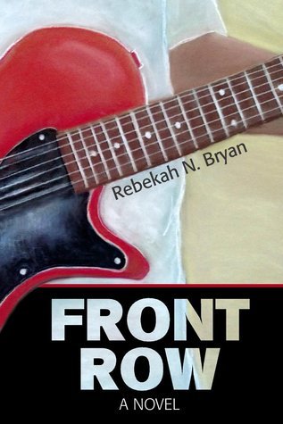 Front Row by Rebekah N. Bryan | Goodreads