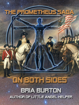 On Both Sides (The Prometheus Saga) by Bria Burton | Goodreads