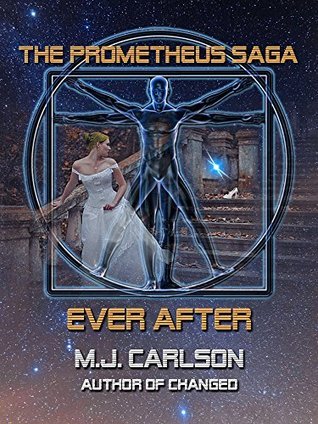 Ever After (The Prometheus Saga) by M.J. Carlson | Goodreads