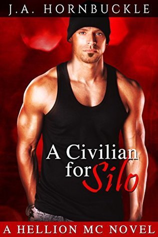 A Civilian for Silo (Hellion MC #4) by J.A. Hornbuckle | Goodreads