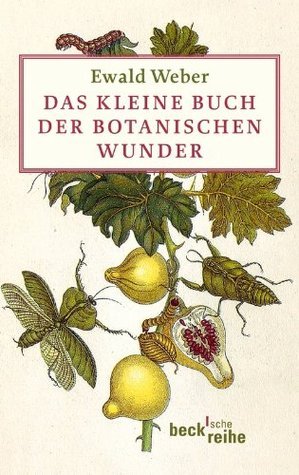 Das kleine Buch der botanischen Wunder (Beck'sche Reihe 6033) by Ewald ...