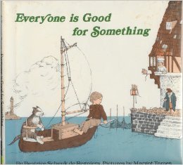 Everyone is Good for Something by Beatrice Schenk de Regniers | Goodreads