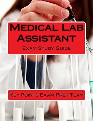 Medical Lab Assistant by Key Points Exam Prep Team | Goodreads