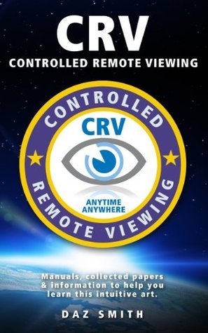 CRV - Controlled Remote Viewing: Manuals, collected papers ...