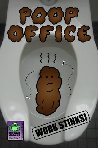 Poop Office #1 (Poop Office Digital Comic Series) by Ben Pooped | Goodreads