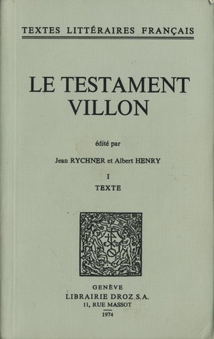 Le Testament Villon I: Texte by François Villon | Goodreads