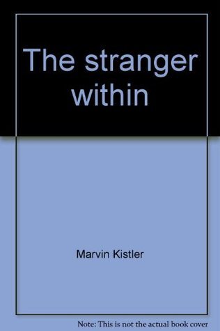 The stranger within by Marvin Kistler | Goodreads