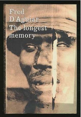 LONGEST MEMORY by Fred D'Aguiar | Goodreads