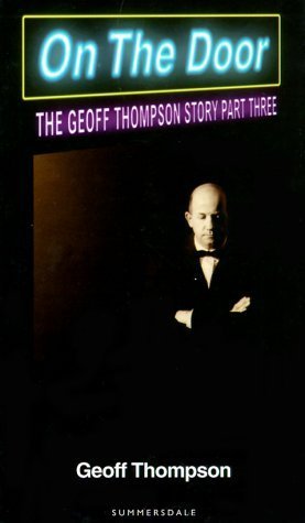 On the Door: The Geoff Thompson Story Part Three by Geoff Thompson ...