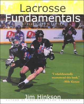Lacrosse Fundamentals by Jim Hinkson | Goodreads
