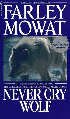 Never Cry Wolf by Farley Mowat | Goodreads