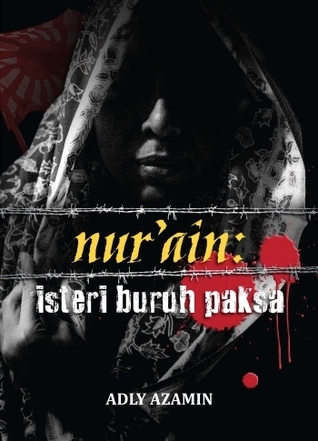 Nur'ain: Isteri Buruh Paksa by Adly Azamin | Goodreads