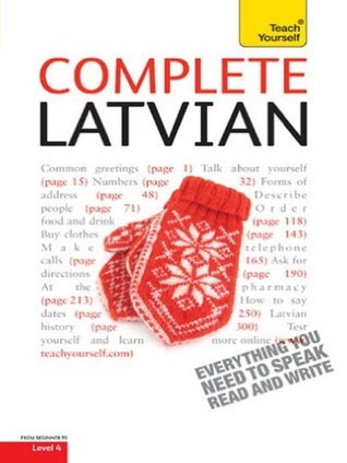 Complete Latvian Beginner to Intermediate Book and Audio Course: Learn to read, write, speak and ...