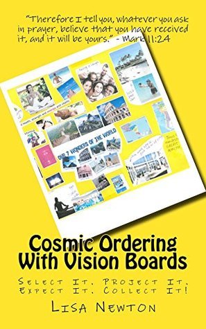 Cosmic Ordering With Vision Boards: Select it. Expect it. Project it ...
