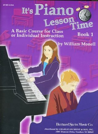 It's Piano Lesson Time Book 1 by William Monell | Goodreads