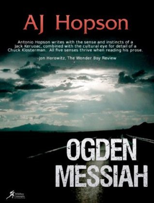 Ogden Messiah by Antonio (AJ) Hopson | Goodreads