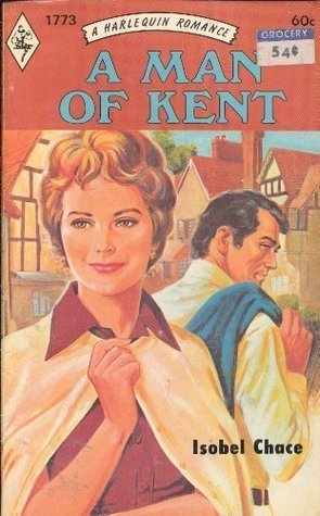 A Man of Kent by Isobel Chace | Goodreads