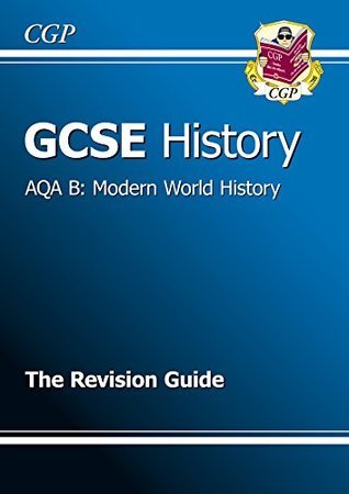 GCSE History AQA B: Modern World History Revision Guide by CGP Books ...