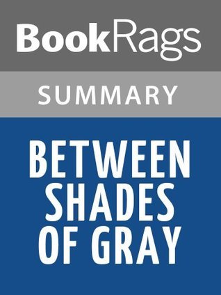 Summary & Study Guide Between Shades of Gray by Ruta Sepetys by ...