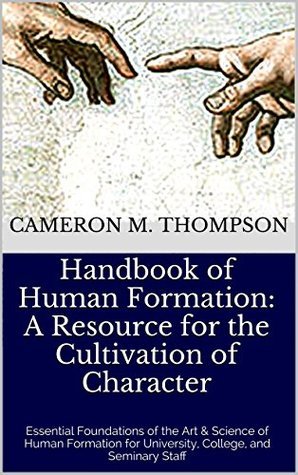 Handbook of Human Formation: A Resource for the Cultivation of ...