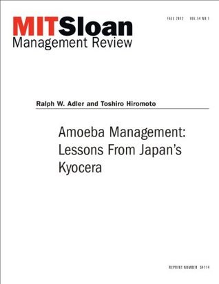 Amoeba Management: Lessons from Japan's Kyocera - Journal Article by ...