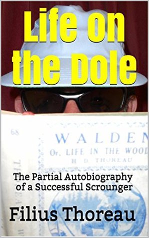 Life on the Dole: The Partial Autobiography of a Successful Scrounger ...