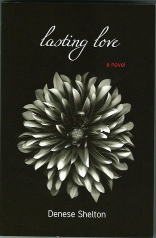 Lasting Love by Denese Shelton | Goodreads
