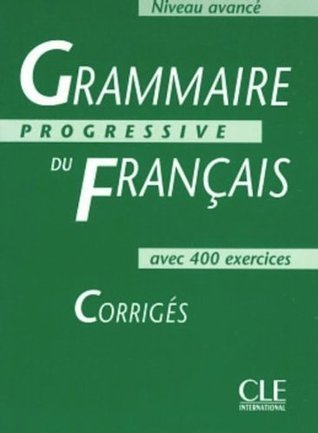 Grammaire Progressive du Francais Corriges: Niveau Avance by Michèle ...