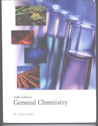 General Chemistry by H. Stephen Stoker | Goodreads