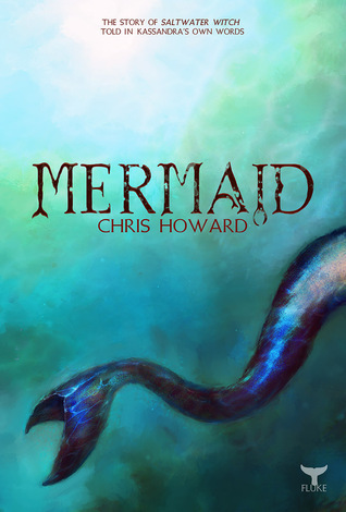 Mermaid by Chris Howard | Goodreads