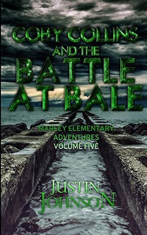 Coby Collins and the Battle At Bale - Book Five by Justin Johnson ...