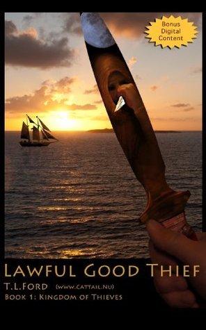 Lawful Good Thief (Kingdom of Thieves #1) by T.L. Ford | Goodreads