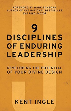 9 Disciplines of Enduring Leadership: Developing the Potential of Your ...