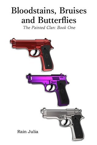 Bloodstains, Bruises and Butterflies by Rain Julia | Goodreads