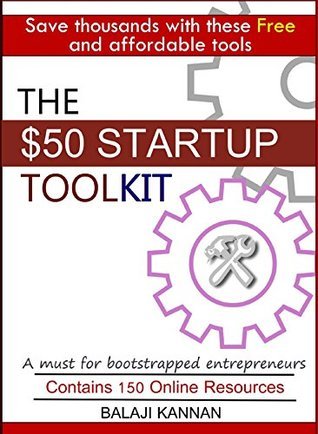 The $50 Startup Toolkit: Over 150 Free and affordable on-line tools for a start-up entrepreneur ...
