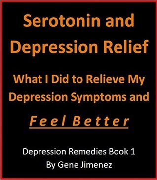 Serotonin and Depression Relief: What I Did to Relieve My Depression ...