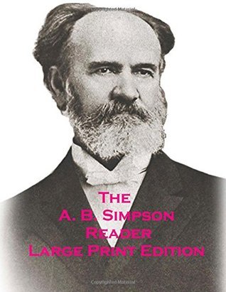 The A.B. Simpson Reader by A.B. Simpson | Goodreads