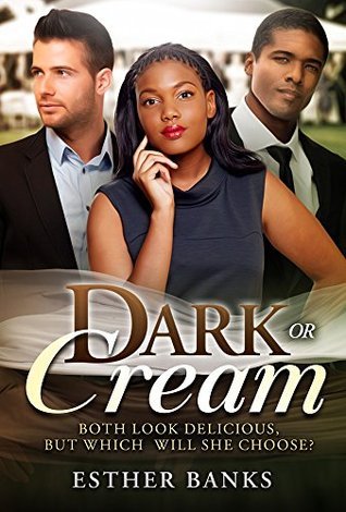 Dark Or Cream by Esther Banks | Goodreads