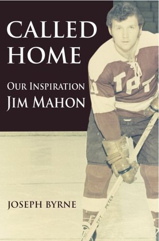 Called Home: Our Inspiration--Jim Mahon by Joseph A. Byrne | Goodreads