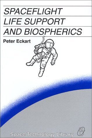 Spaceflight Life Support and Biospherics by Peter Eckart | Goodreads