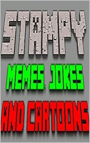 Stampy Memes, Jokes, Cartoons & Funny Stuff For Miners Book 2 by Steve ...