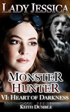Lady Jessica, Monster Hunter: Episode 6: Heart of Darkness by Keith ...