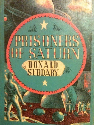 Prisoners of Saturn by Donald Suddaby | Goodreads