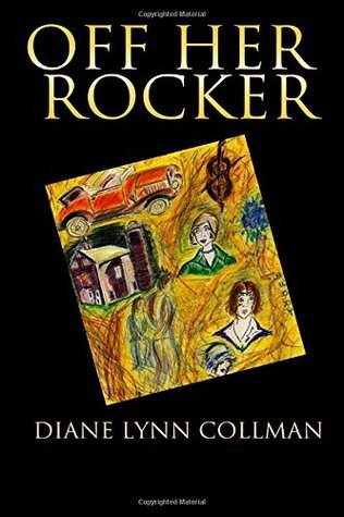 Off Her Rocker by Diane Lynn Collman | Goodreads