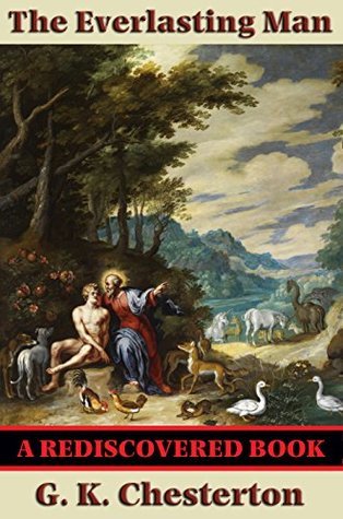 The Everlasting Man (Complete and Unabridged) (Rediscovered Books ...