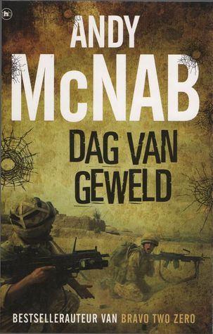 Dag van geweld (Nick Stone, #7) by Andy McNab | Goodreads
